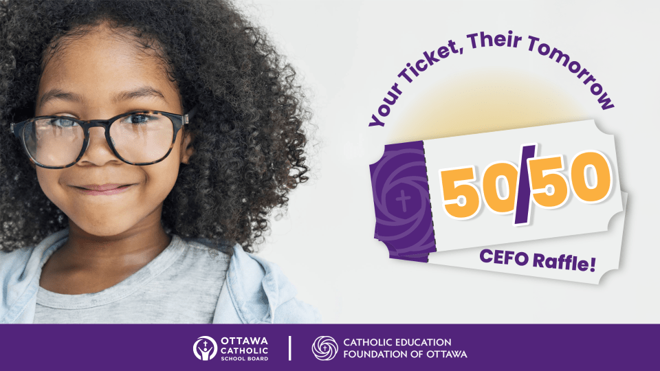 Your Ticket, Their Tomorrow: Introducing the CEFO 50/50 Raffle – The Ottawa Catholic School Board